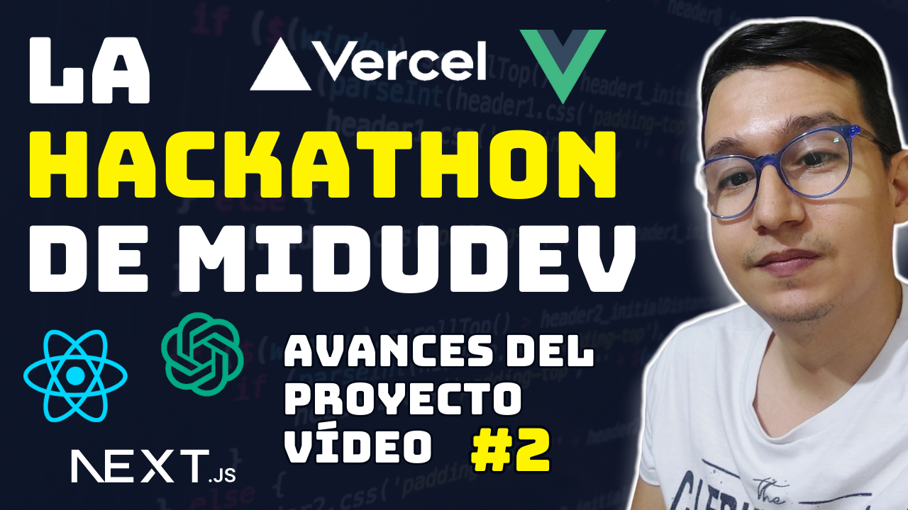 Hackatón de Midudev: Una oportunidad para aprender y conectar + vercel ...